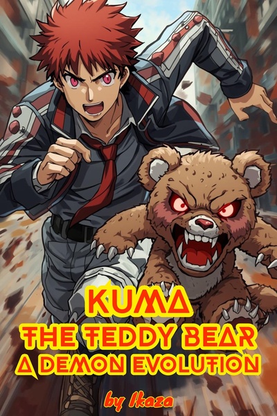 Kuma The Teddy Bear: A Demon Evolution | Royal Road