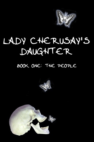 Lady Cherusay's Daughter, Book I: The People | Royal Road