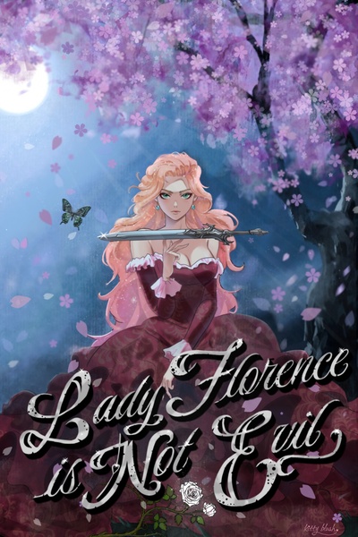 40. The First Breath - Lady Florence is Not Evil | Royal Road