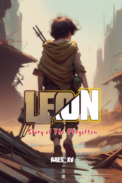 LEON - Story of The Forgotten | Royal Road