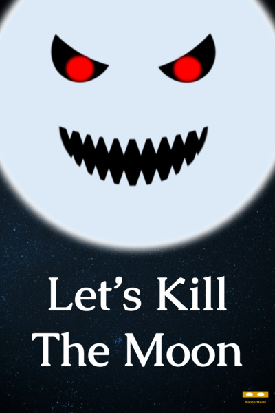 Let's Kill The Moon | Royal Road