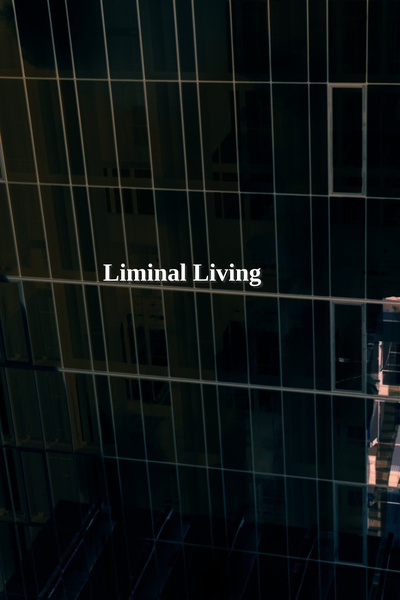 Liminal Living | Royal Road