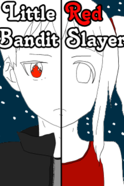 X1: The Tale of Karathuum - Little Red Bandit Slayer | Royal Road