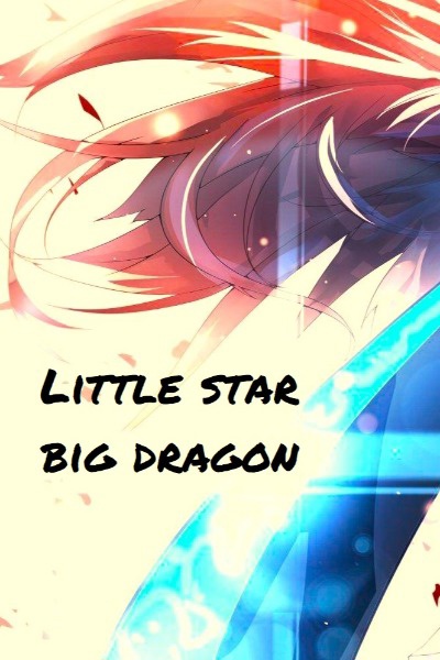 Little Star, Big Dragon | Royal Road