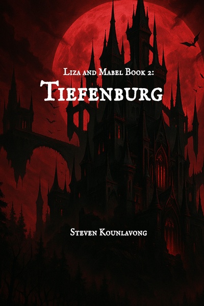 Liza and Mabel Book 2: Tiefenburg | Royal Road