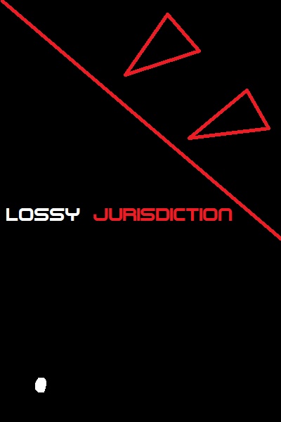 Lossy Jurisdiction | Royal Road