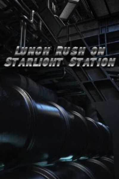 Lunch Rush on Starlight Station | Royal Road