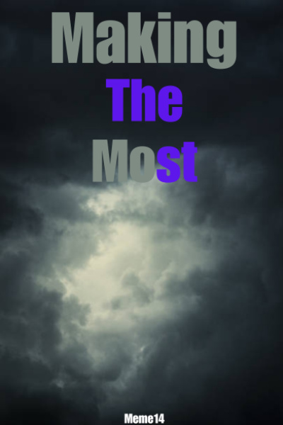 Making the Most | Royal Road