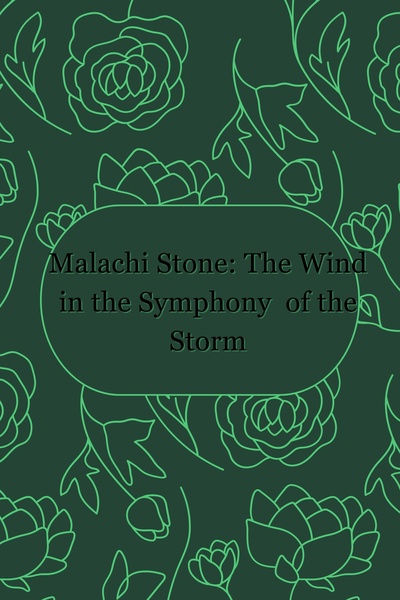 Malachi Stone: The Wind in the Symphony of the Storm | Royal Road