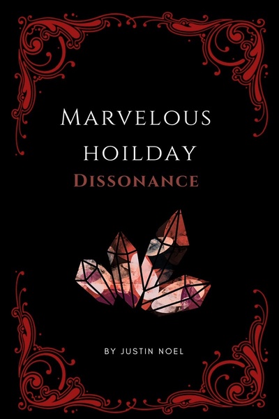 Marvelous Holiday: Dissonance | Royal Road