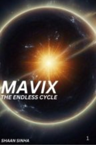 MAVIX : The Endless Cycle | Royal Road