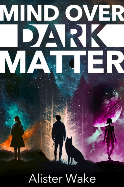 Mind Over Dark Matter | Royal Road