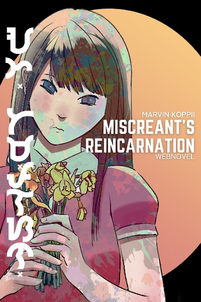 Chapter 1: Unfamiliar Words - Miscreant's Reincarnation | Royal Road
