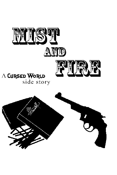 Mist and Fire: A Cursed World side story | Royal Road