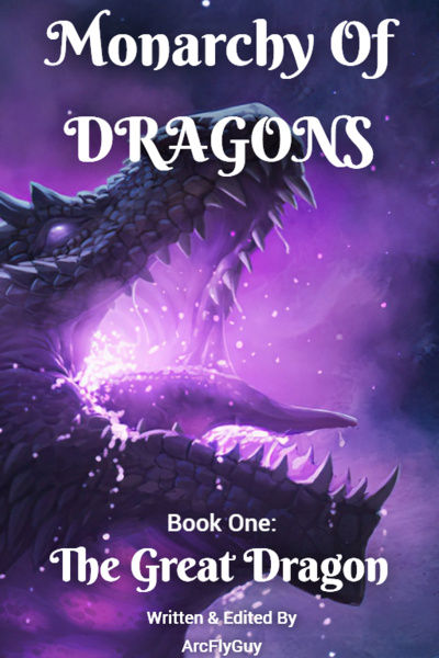 Monarchy Of Dragons: The Great Dragon | Royal Road