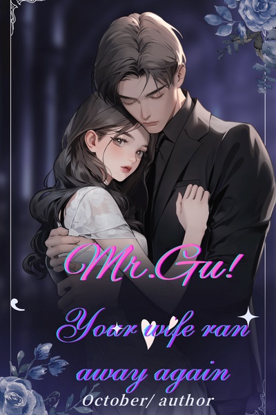 Mr.Gu! Your wife ran away again. | Royal Road