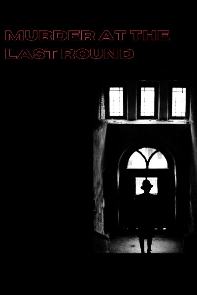 Murder at the Last Round Prologue | Royal Road