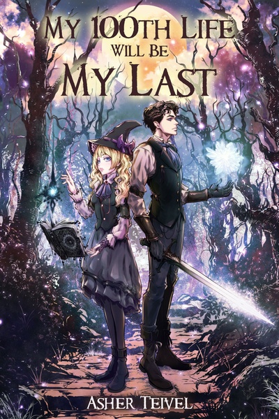 Chapter 15 - My 100th Life Will Be My Last | Royal Road