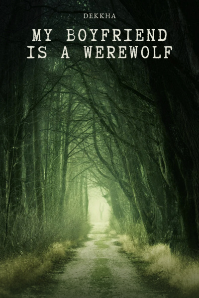My Boyfriend is a Werewolf | Royal Road