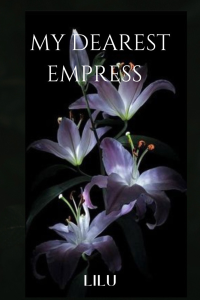 My Dearest Empress | Royal Road