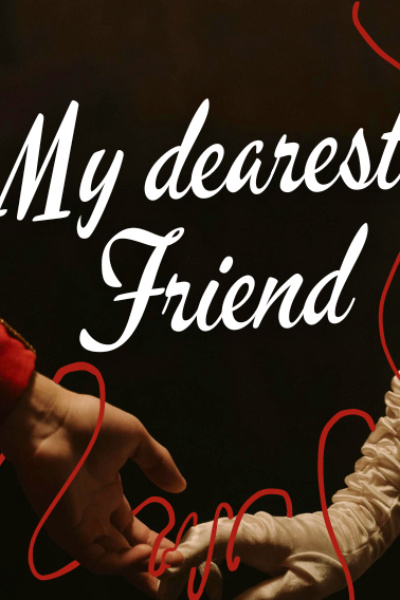 My Dearest Friend | Royal Road
