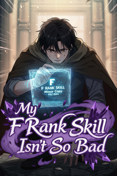 Chapter 12 — New Bonds and Not-So-Holy Thoughts - My F Rank Skill Isnt So Bad | Royal Road