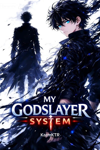 A System and Now This?! - My God Slayer System | Royal Road