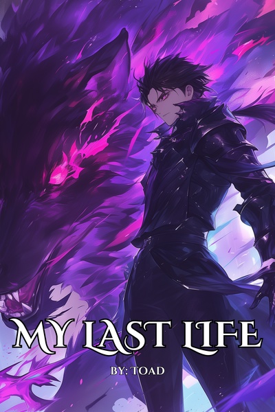 My Last Life | Royal Road