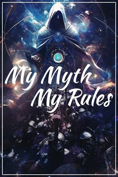 My Myth, My Rules | Royal Road