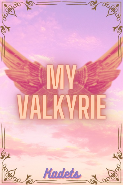 My Valkyrie | Royal Road