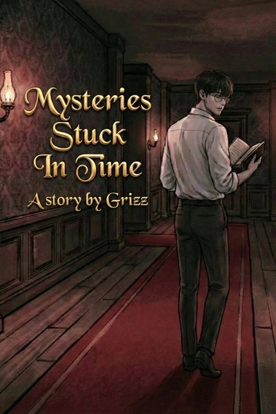 Mysteries Stuck In Time | Royal Road