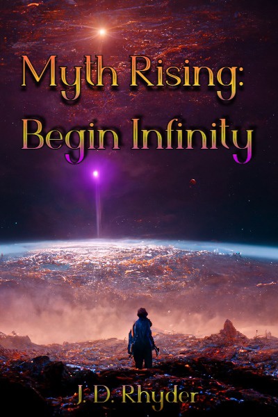 Myth Rising: Begin Infinity | Royal Road