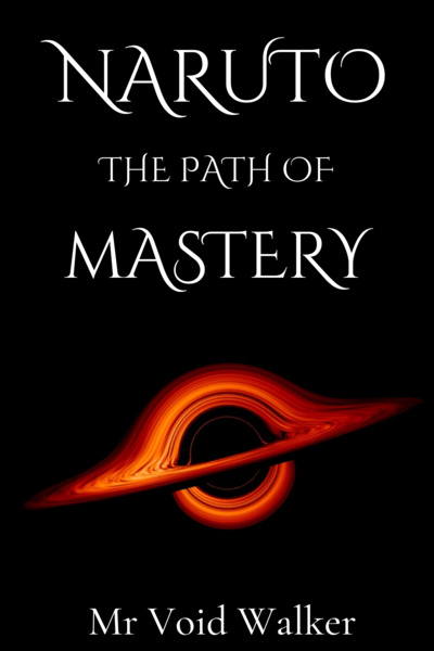 Naruto: The Path of Mastery | Royal Road