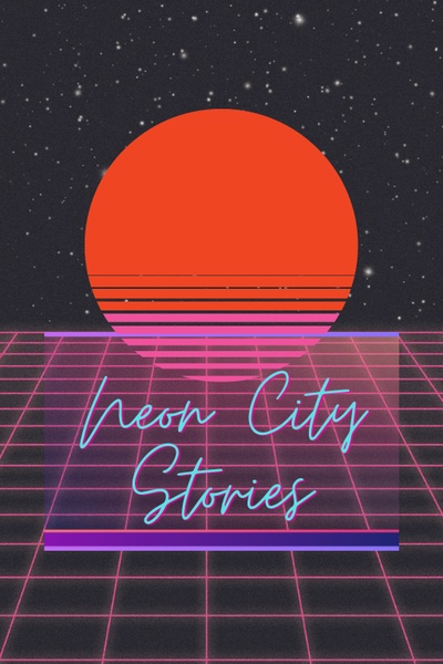 Not Quite Lust, Not Quite Death - Neon City Stories | Royal Road
