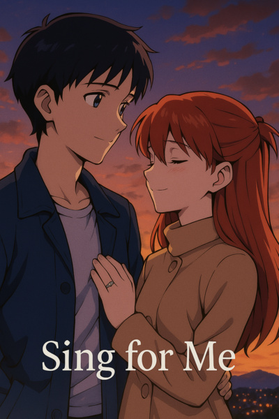 Neon Genesis Evangelion - Sing for Me | Royal Road