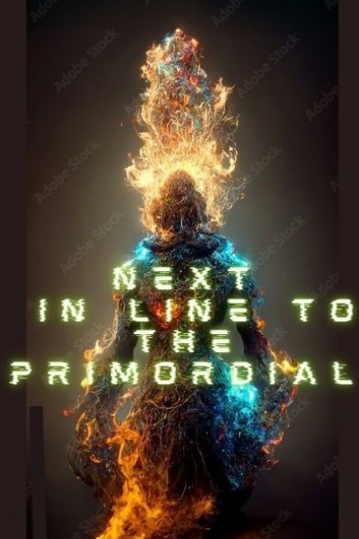 Chapter 1: A Man who lost his chance - Next in line to the Primordial ...
