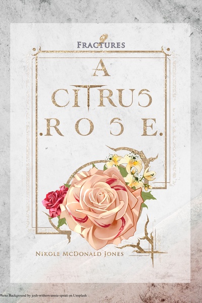 Nine Fractures | A Citrus Rose | Royal Road