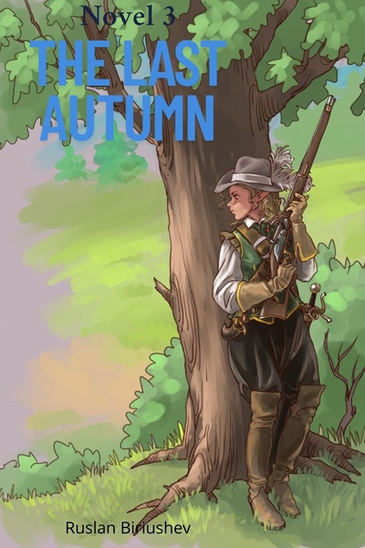 Novel 3. The Last Autumn | Royal Road