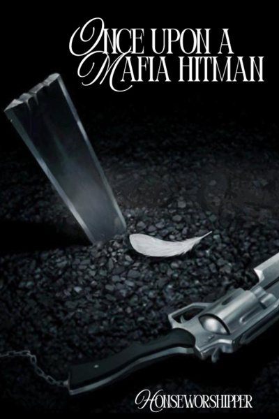 Once Upon A Mafia Hitman | Royal Road