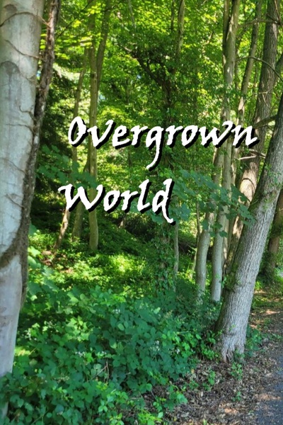 Overgrown World | Royal Road
