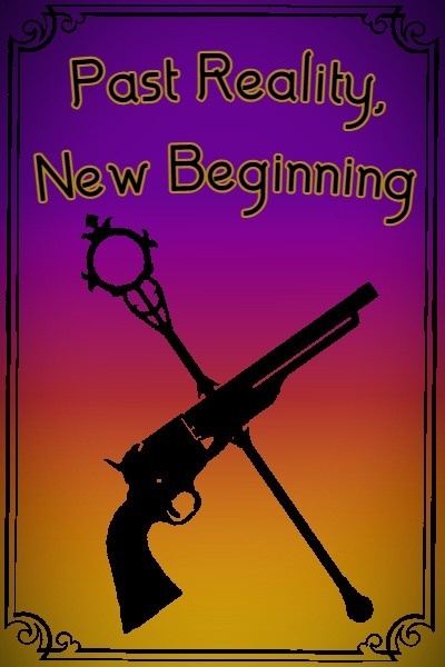 Past Reality, New Beginning | Royal Road