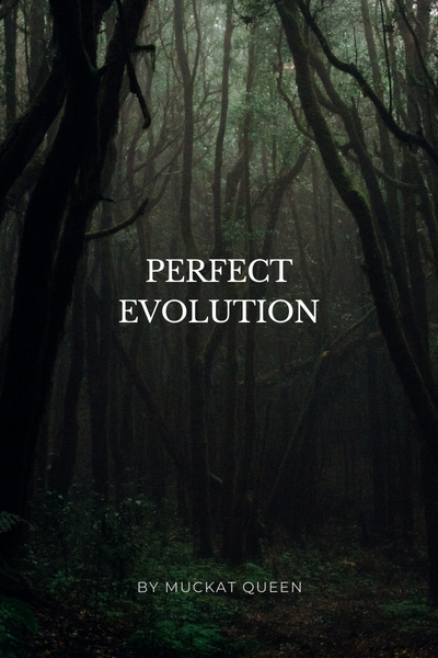 Perfect Evolution | Royal Road Perfect Evolution | Royal Road