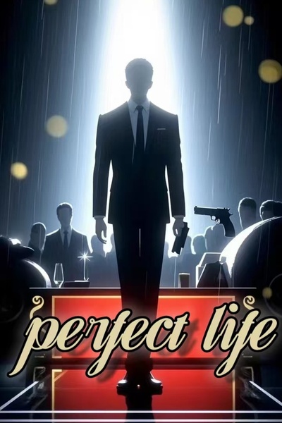 perfect life | Royal Road