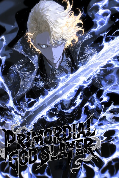 primordial god slayer | Royal Road