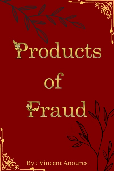 Products of Fraud | Royal Road