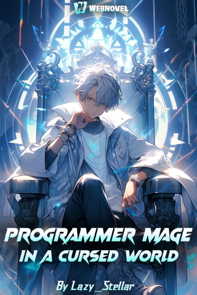 Programmer Mage In A Cursed World | Royal Road