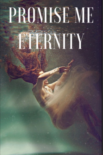 Promise me Eternity | Royal Road