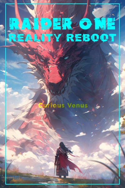 Raider One: Reality Reboot | Royal Road