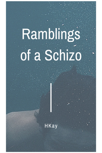 Ramblings of a Schizo | Royal Road