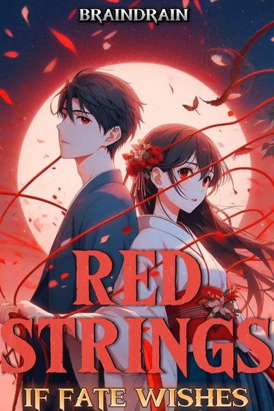 WHERE ALL ENDS - RED STRINGS: IF FATE WISHES | Royal Road